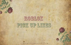 100+ Roblox Pick Up Lines [Funny, Cheesy, Cool]