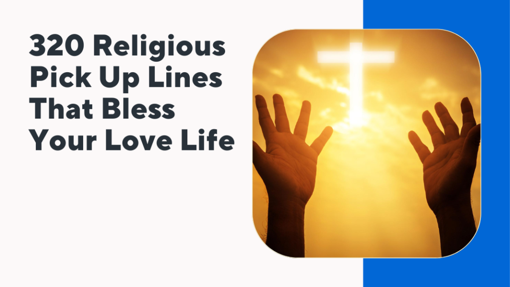 320 Religious Pick Up Lines That Bless Your Love Life